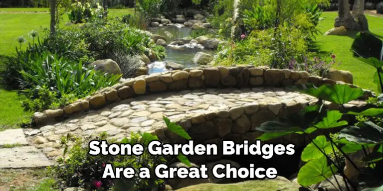 How to Make a Garden Bridge | 10 Effective Methods (2026)